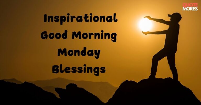 100+ Inspirational Good Morning Monday Blessings | Positivity for Every Day