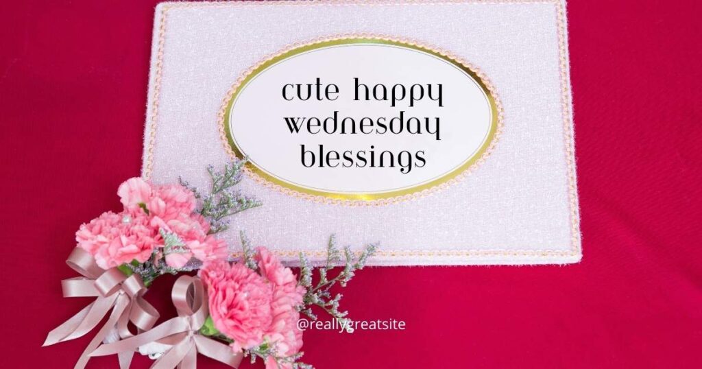 120+ Happy Wednesday Blessings For Your Super Bright Day