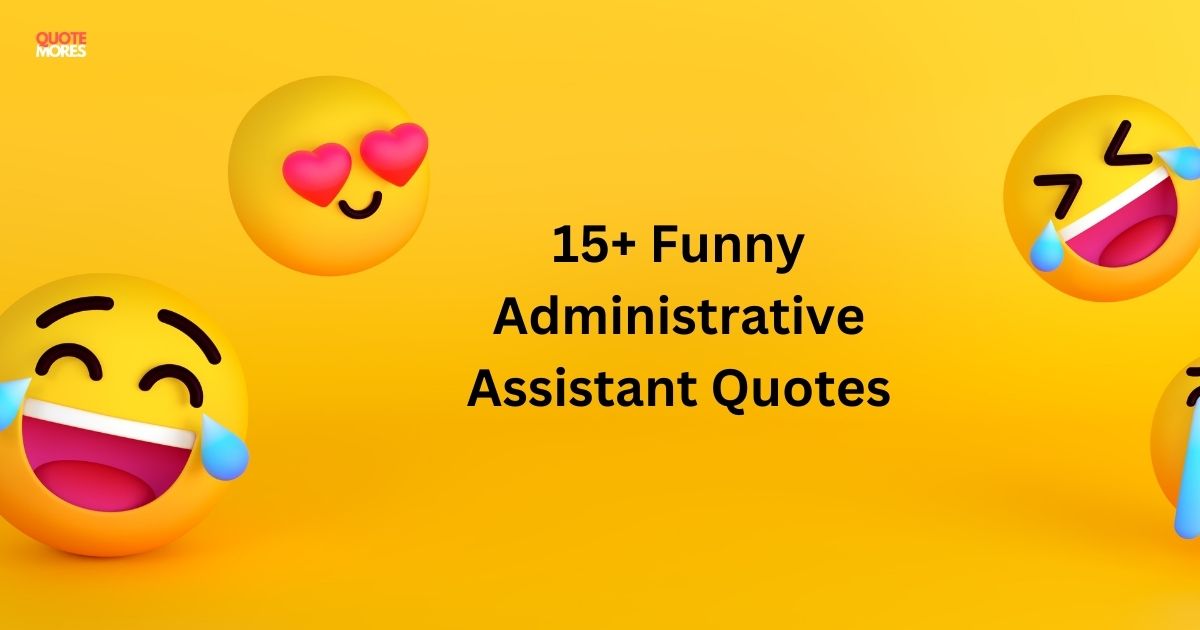 15+ Funny Administrative Assistant Quotes