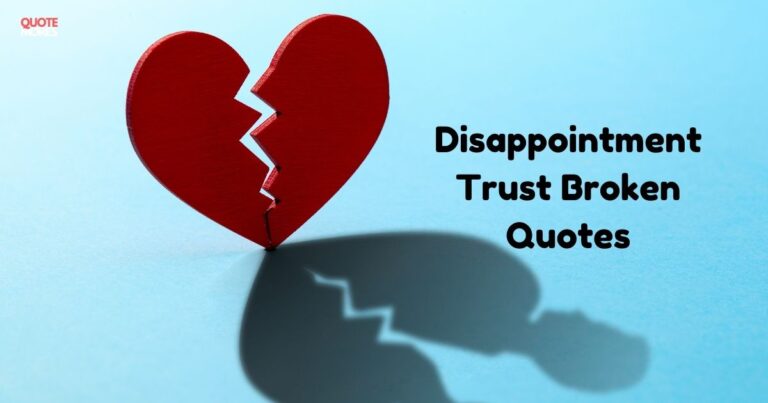 120 Disappointment Trust Broken Quotes for Healing and Moving On