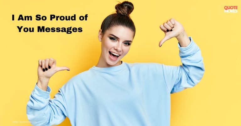 Best 30+ Heartwarming I Am So Proud of You Messages