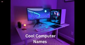 465 Cool Computer Names to Make Your Device Stand Out