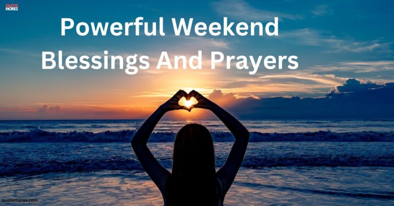 130+ Powerful Weekend Blessings And Prayers