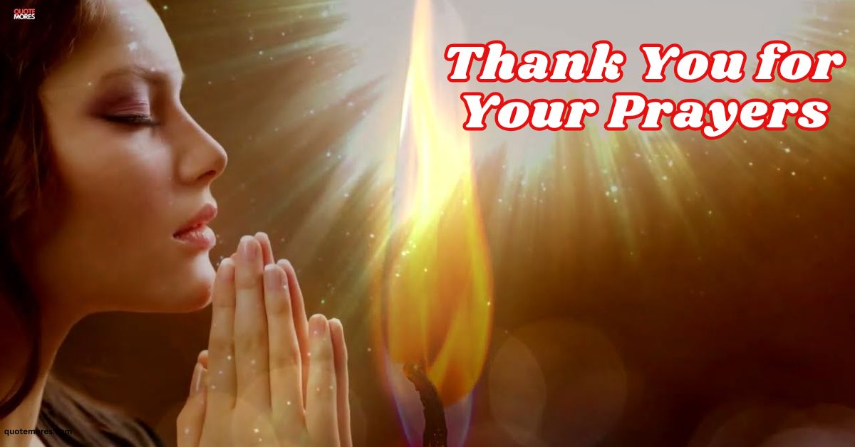 44 Heartwarming Thank You for Your Prayers, Quotes & Messages
